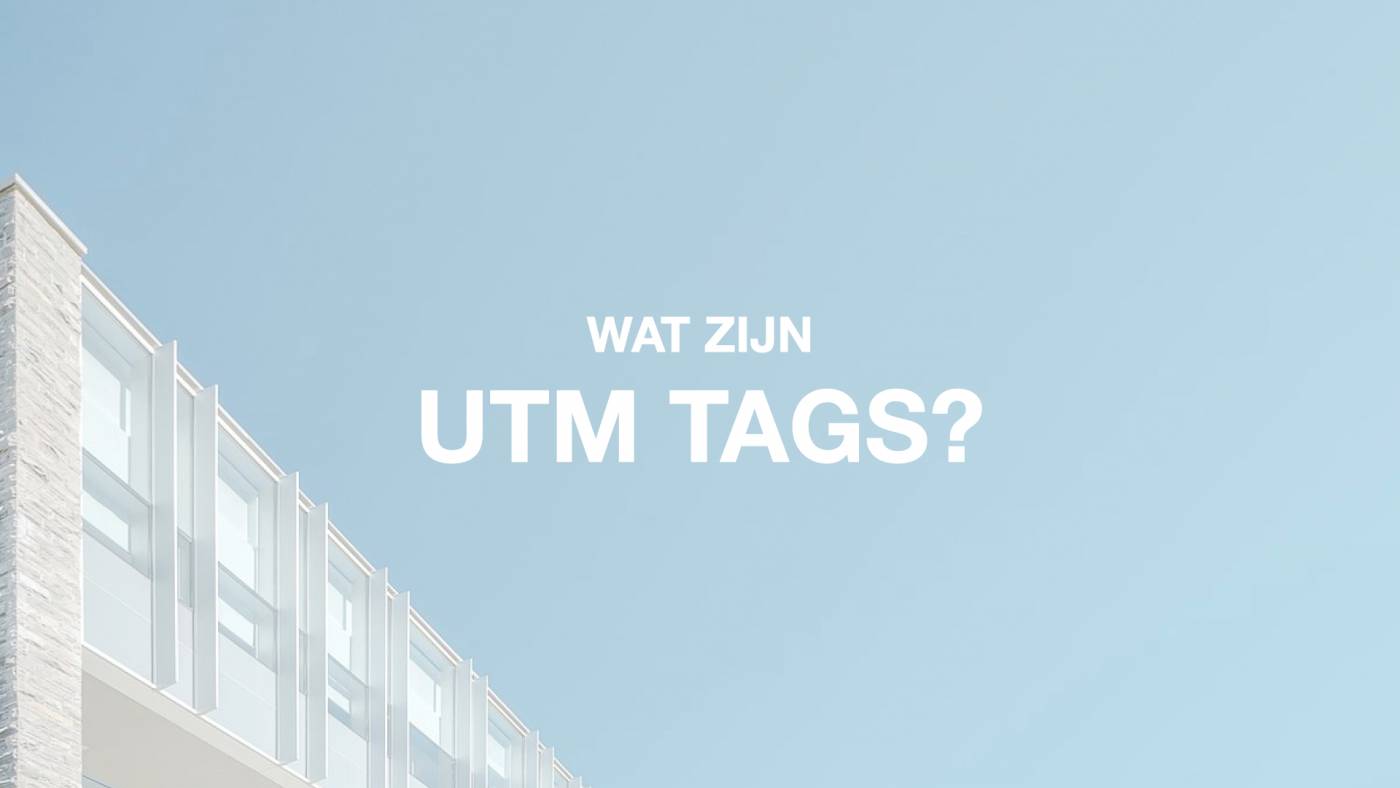 Wat zijn UTM tags? | Kennisbank- MarketingXperts